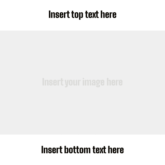 Plain White Top and Bottom Text Meme Template