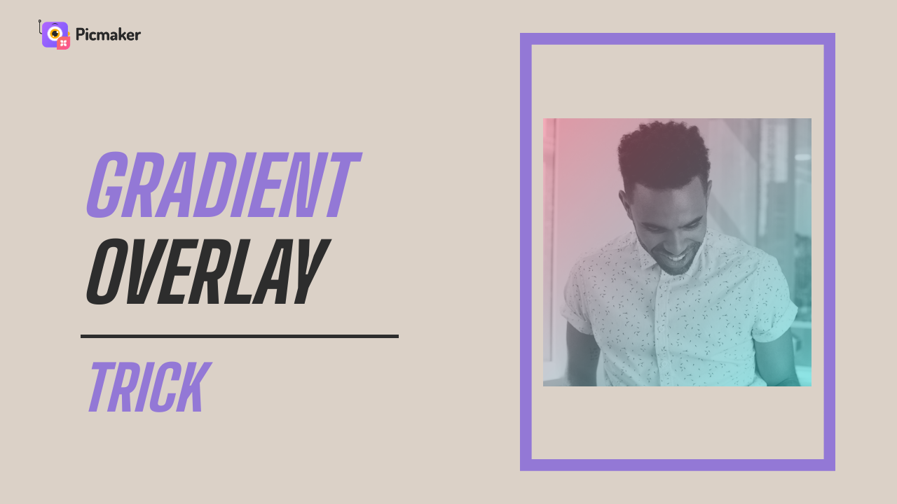 How To Add Gradient Overlays To Images Picmaker Tutorials